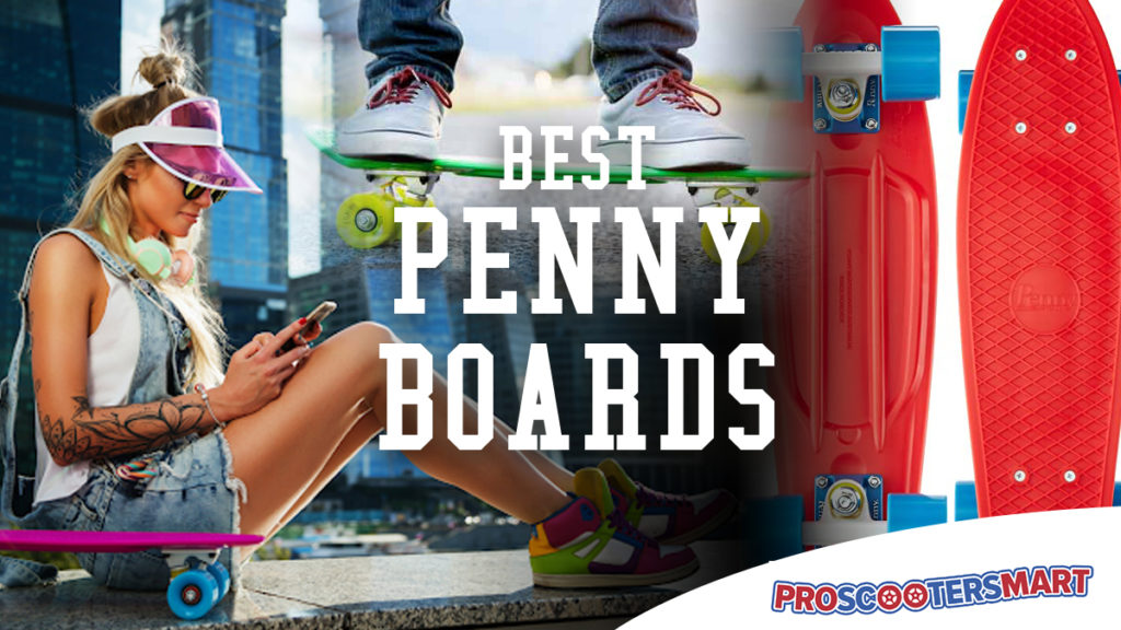 20 Best Penny Boards And Brands [ 2021 Reviews ]